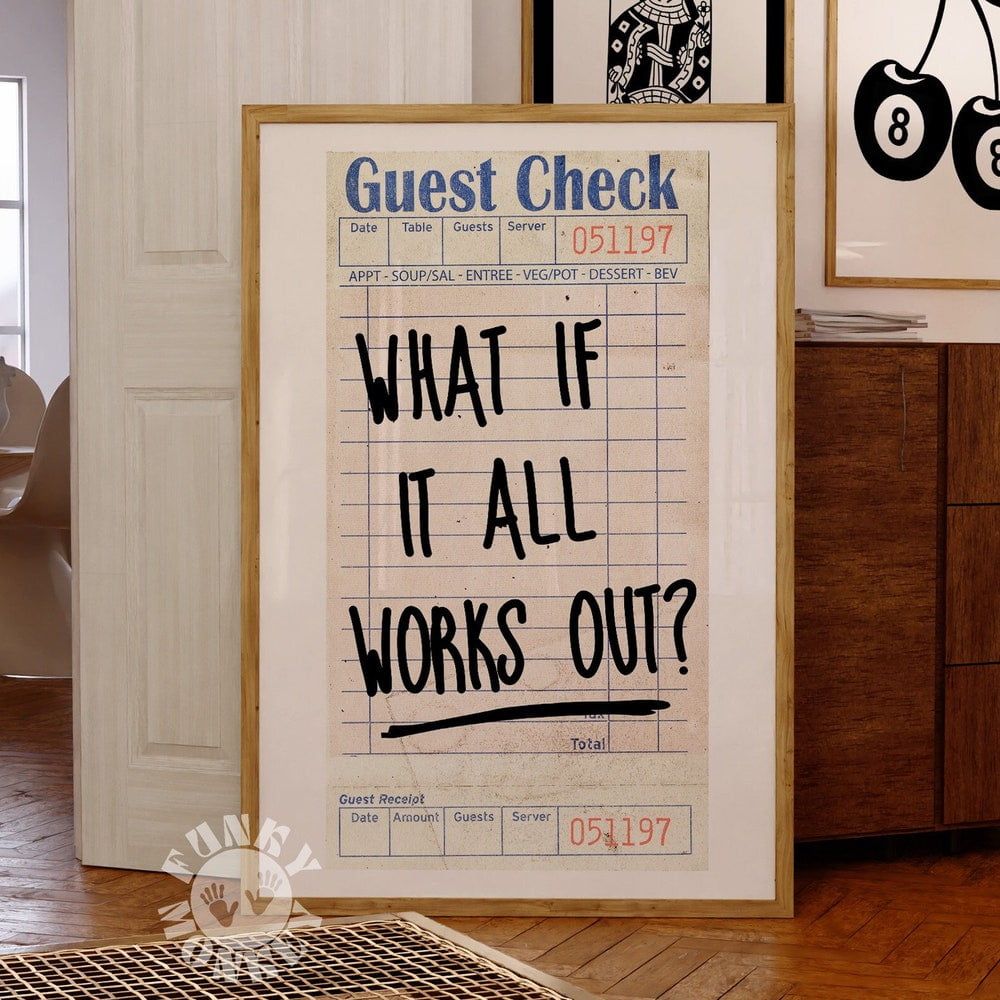 Kna Prints - 1 Pc Poster Guest Check Print, What If It All Works Out ...