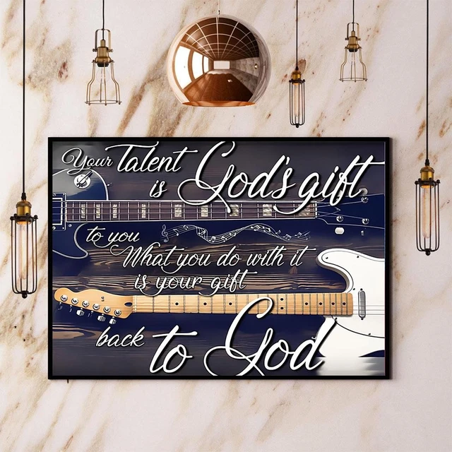 Kna Prints - 1 Pc Poster Guitar Your Talent God'S Gift To You, UNFRAMED ...