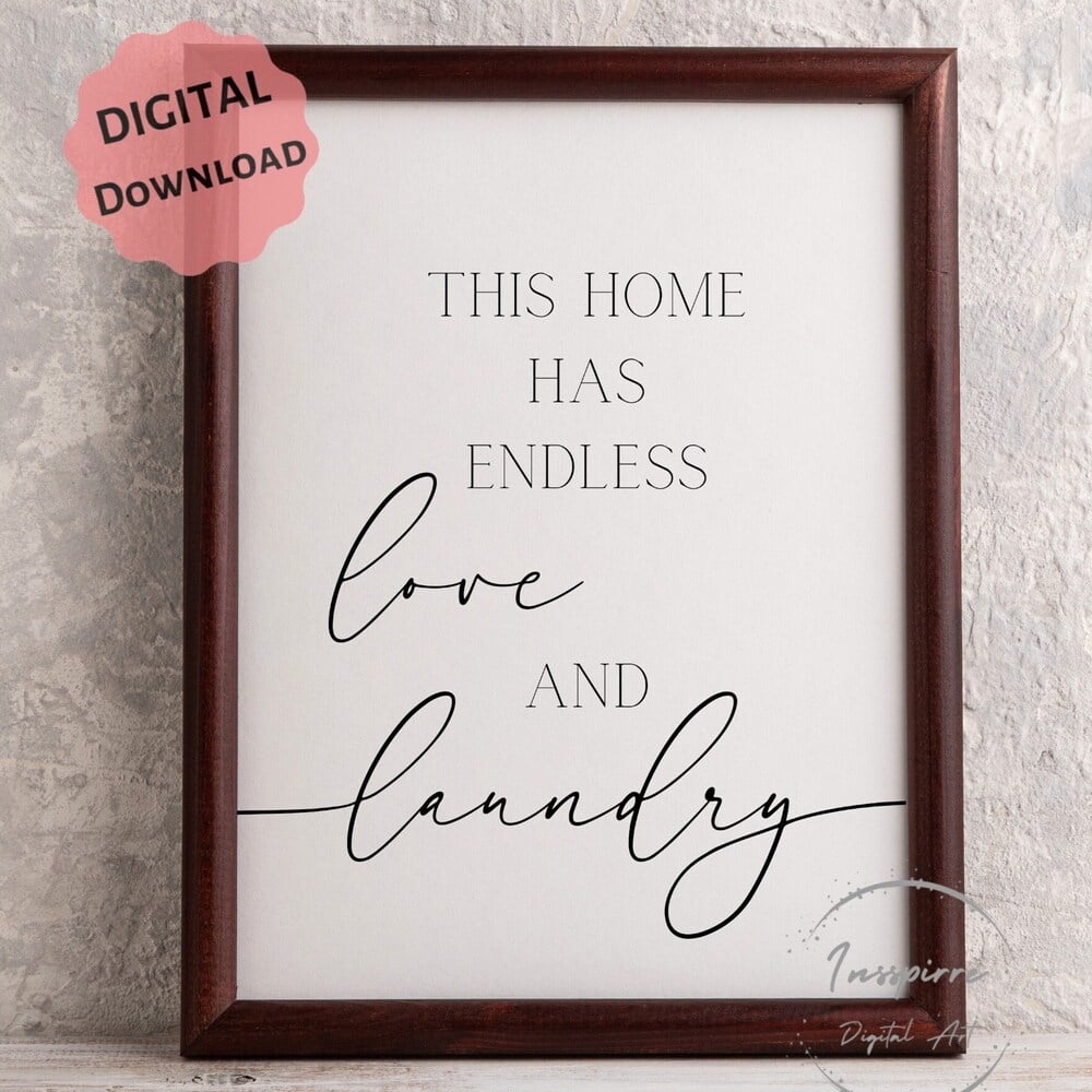 Kna Prints - 1 Pc Poster This Home Has Endless Love And Laundry ...