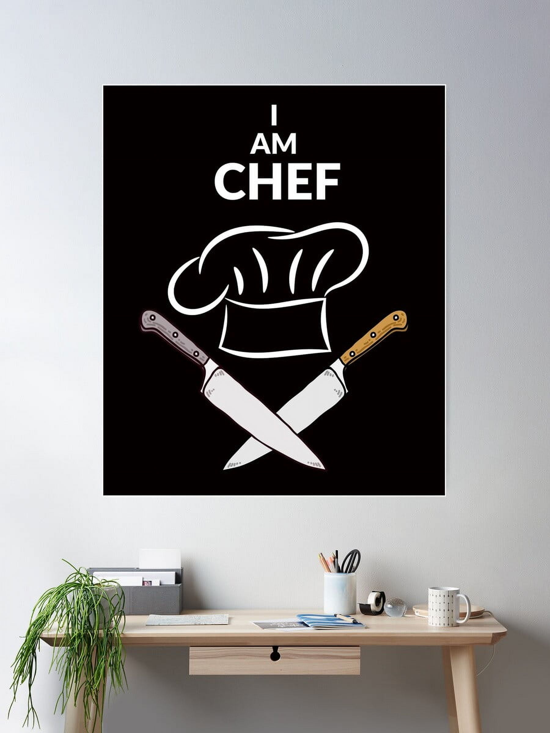 Kna Prints - 1 Pc Poster I Am Chef, UNFRAMED-16x24 - Walmart.com