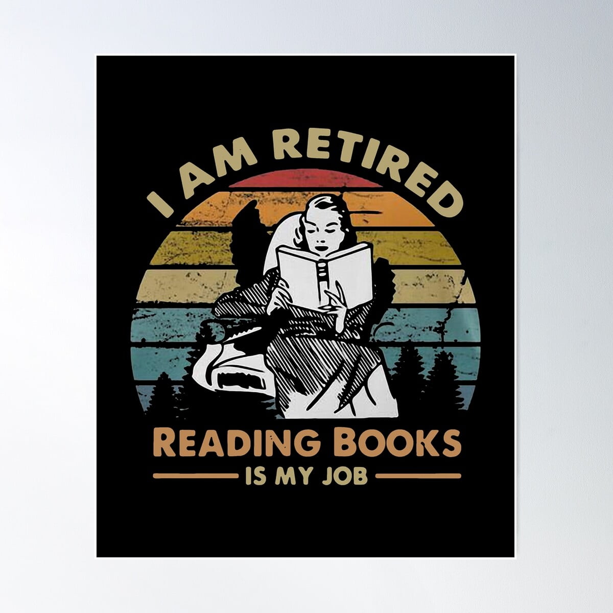 Kna Prints - 1 Pc Poster I Am Retired Reading Books Is My Job Vintage ...