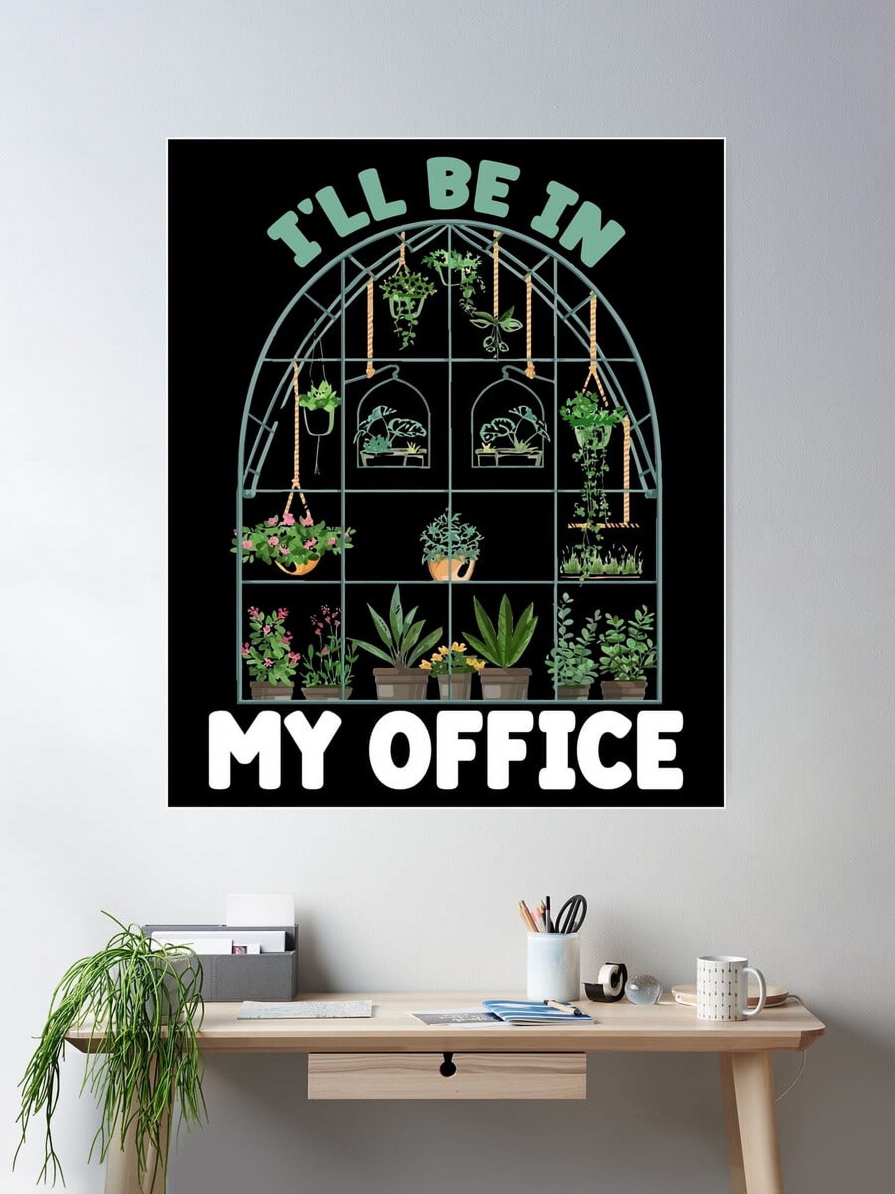 Kna Prints - 1 Pc Poster I'Ll Be In My Office, UNFRAMED-12x18 - Walmart.com