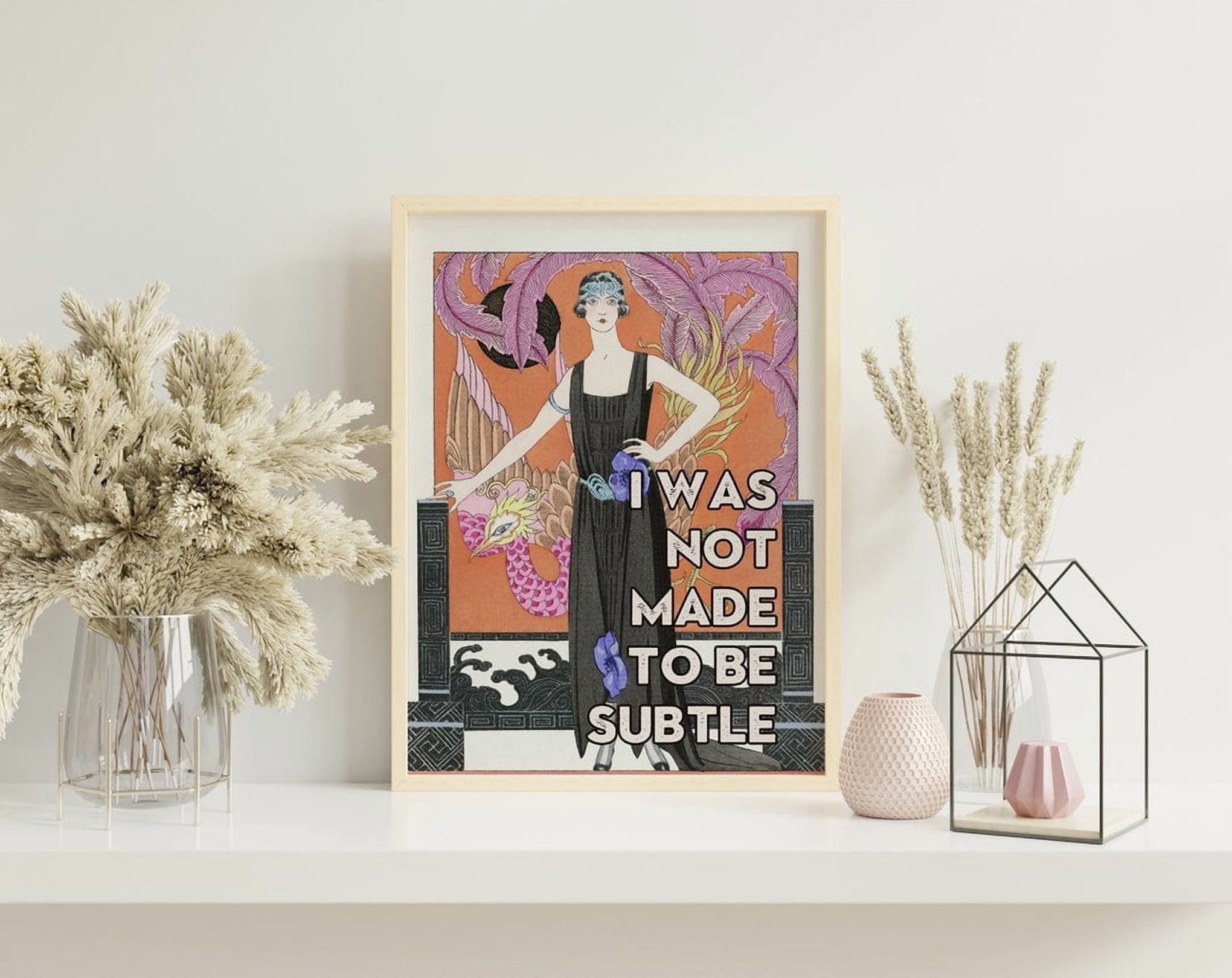 Kna Prints - 1 Pc Poster I Was Not Made To Subtle, Woman Empowerment ...