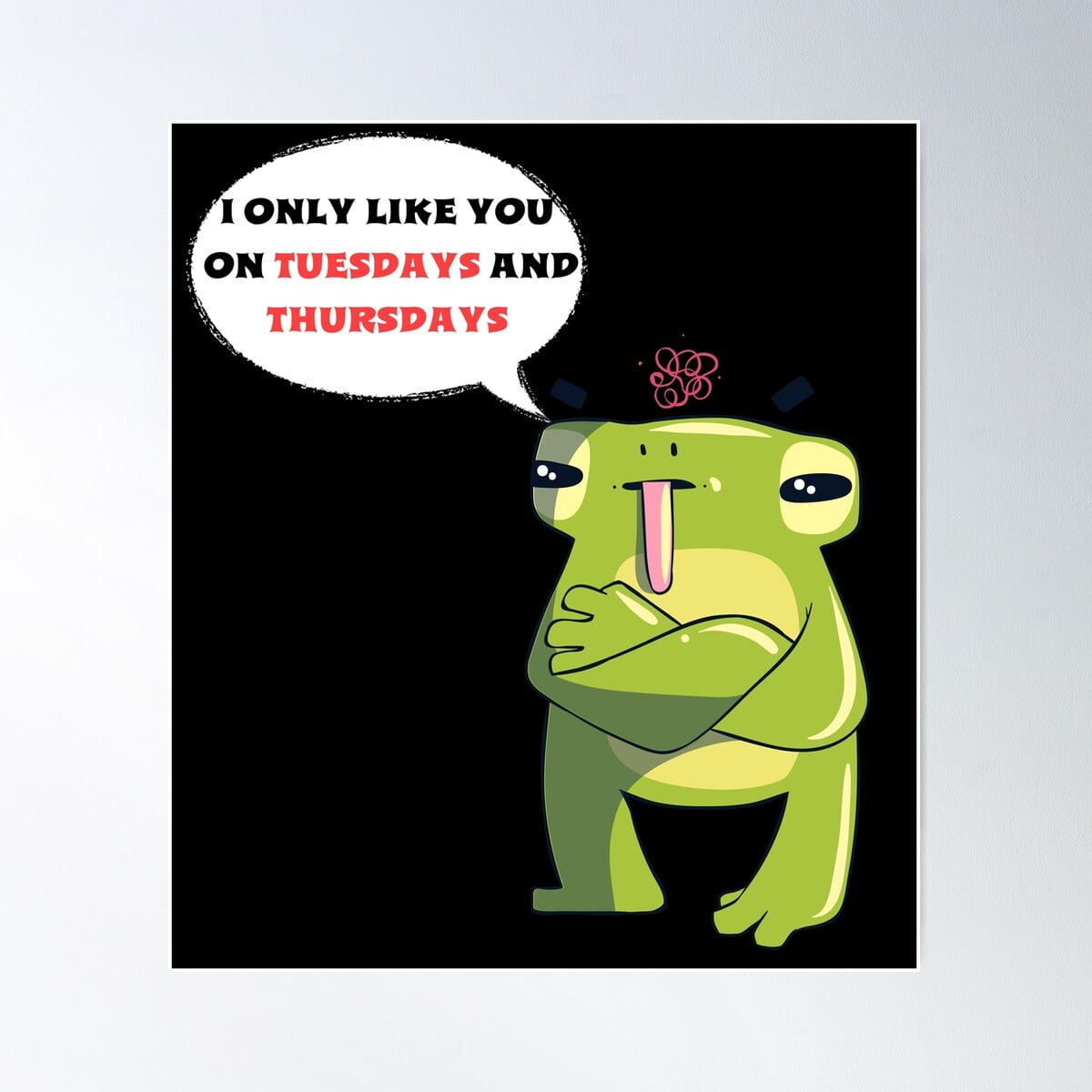 Kna Prints - 1 Pc Poster I Only Like You On Tuesdays And Thursdays ...