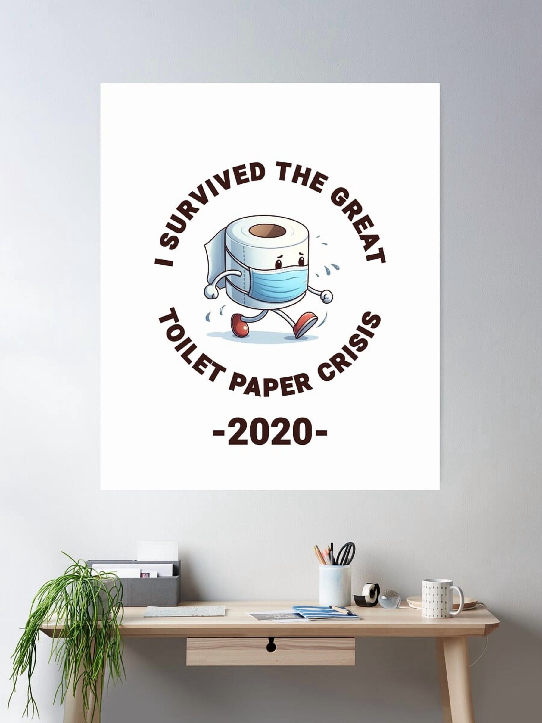 Kna Prints - 1 Pc Poster I Survived The Great Toilet Paper Crisis 2020 ...