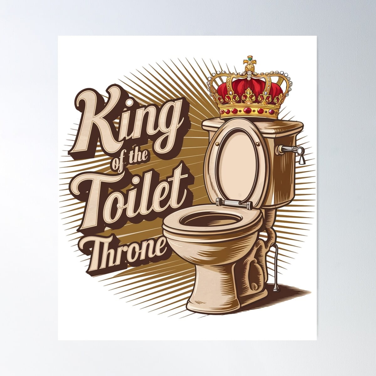 Kna Prints - 1 Pc Poster King Of The Toilet Throne, UNFRAMED-12x18 ...