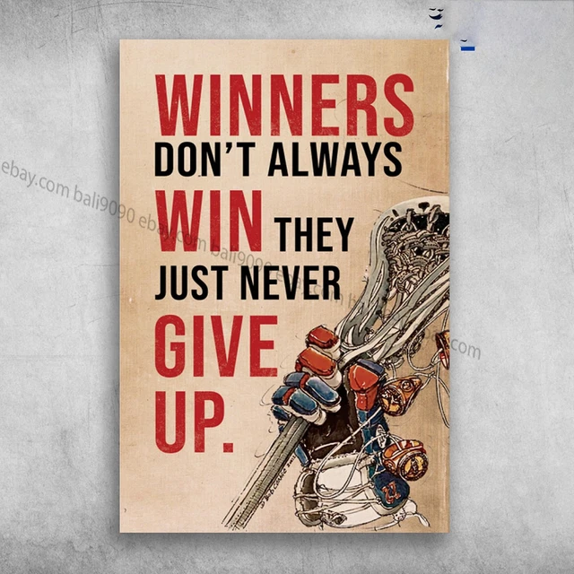 Kna Prints - 1 Pc Poster Lacrosse - Winners Don'T Always Win, They Just ...