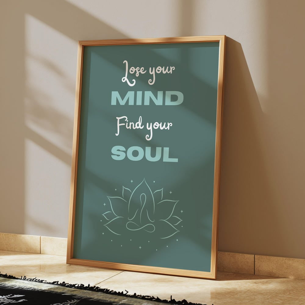Kna Prints - 1 Pc Poster Lose Your Mind Find Your Soul Poster, Zen ...