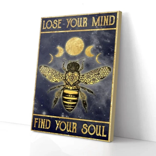 Kna Prints - 1 Pc Poster Lose My Mind Find My Soul Bee, UNFRAMED-8x12 ...