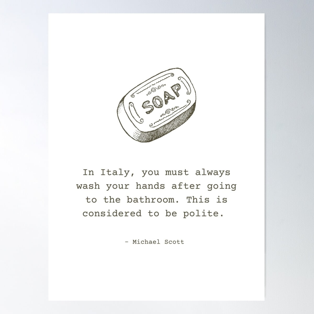 Kna Prints - 1 Pc Poster Michael Scott In Italy, You Must Always Wash Your Hands Quote From Tv ...