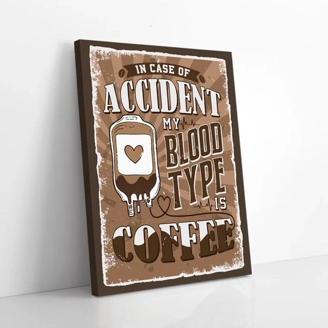 Kna Prints - 1 Pc Poster My Blood Type Is Coffee, UNFRAMED-8x12 ...