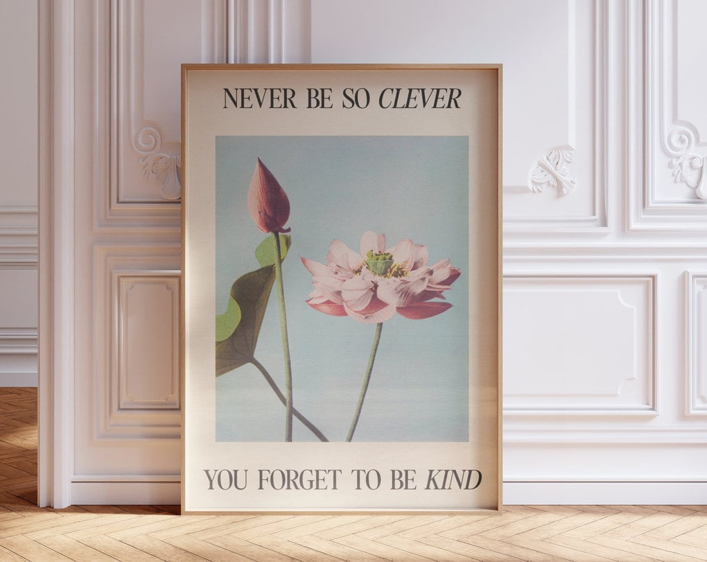 Kna Prints - 1 Pc Poster Never Be So Clever You Forget To Be Kind ...