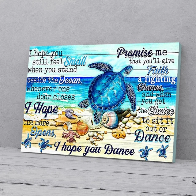 Kna Prints - 1 Pc Poster Ocean Turtle I Hope You Dance, UNFRAMED-16x24 ...