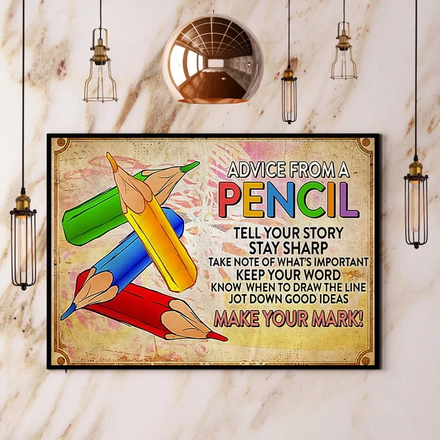 Kna Prints - 1 Pc Poster Pencil Advice From A Pencil Make Your Mark A ...