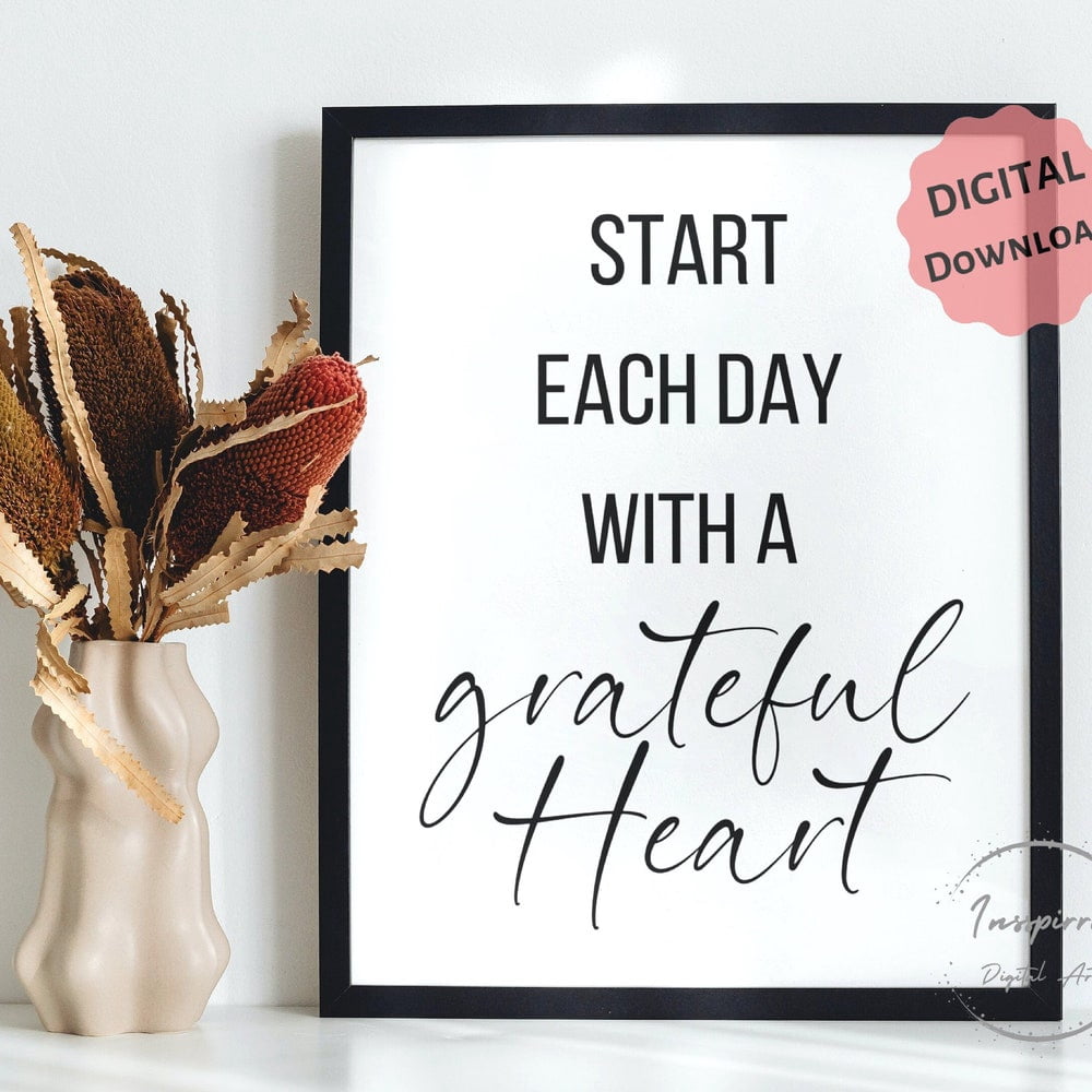 Kna Prints - 1 Pc Poster Printable Start Each Day With A Grateful Heart ...