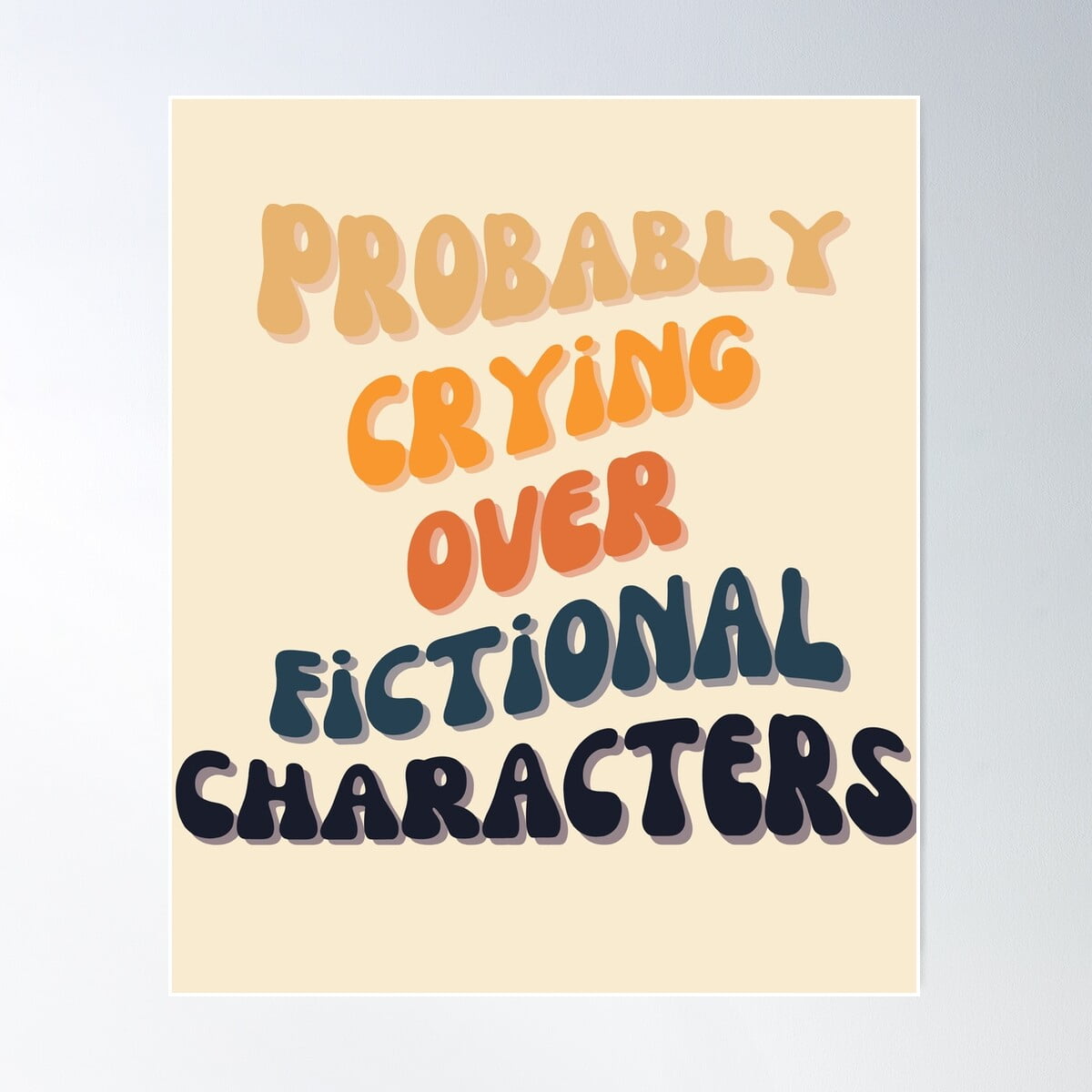 Kna Prints - 1 Pc Poster Probably Crying Over Fictional Characters ...