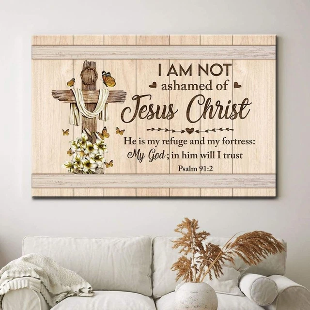 Kna Prints - 1 Pc Poster Psalm 912 I Am Not Ashamed Of Jesus Christ ...