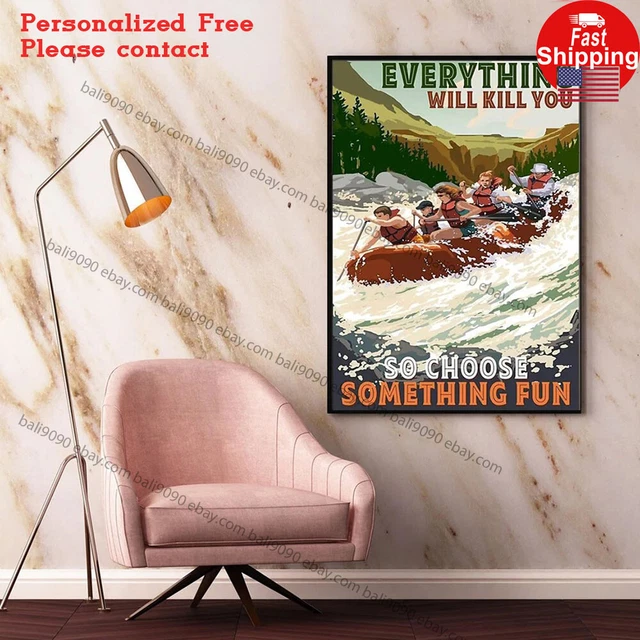 Kna Prints - 1 Pc Poster Rafting Rafting Team Everything Will You So ...