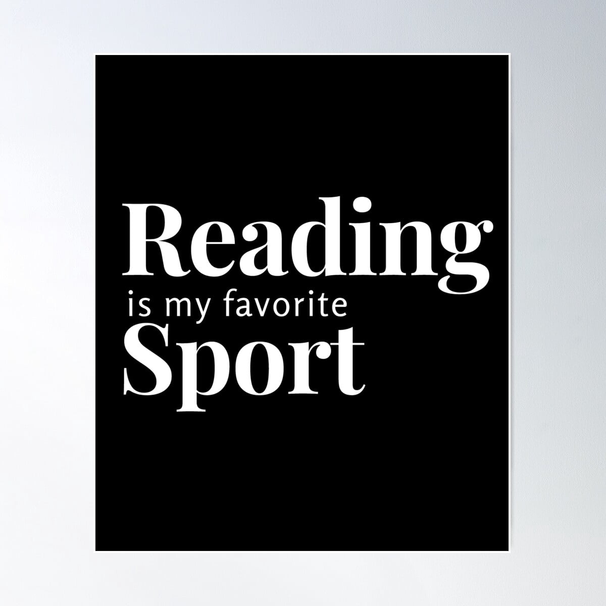 Kna Prints - 1 Pc Poster Reading Is My Favorite Sport Reading Mode ...