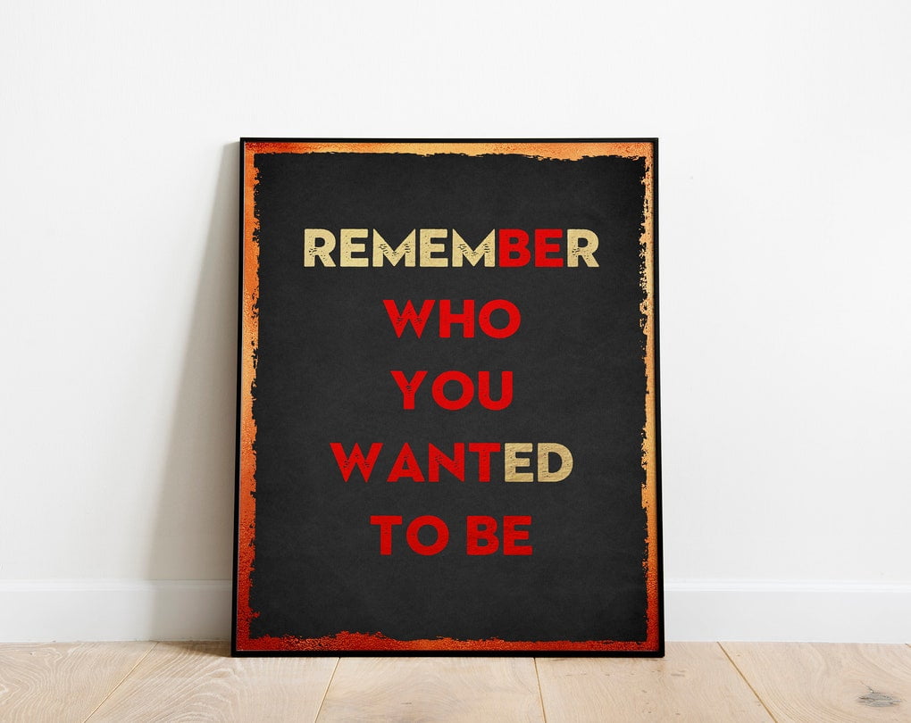 Kna Prints - 1 Pc Poster Remember Who You Wanted To Be, Motivational ...