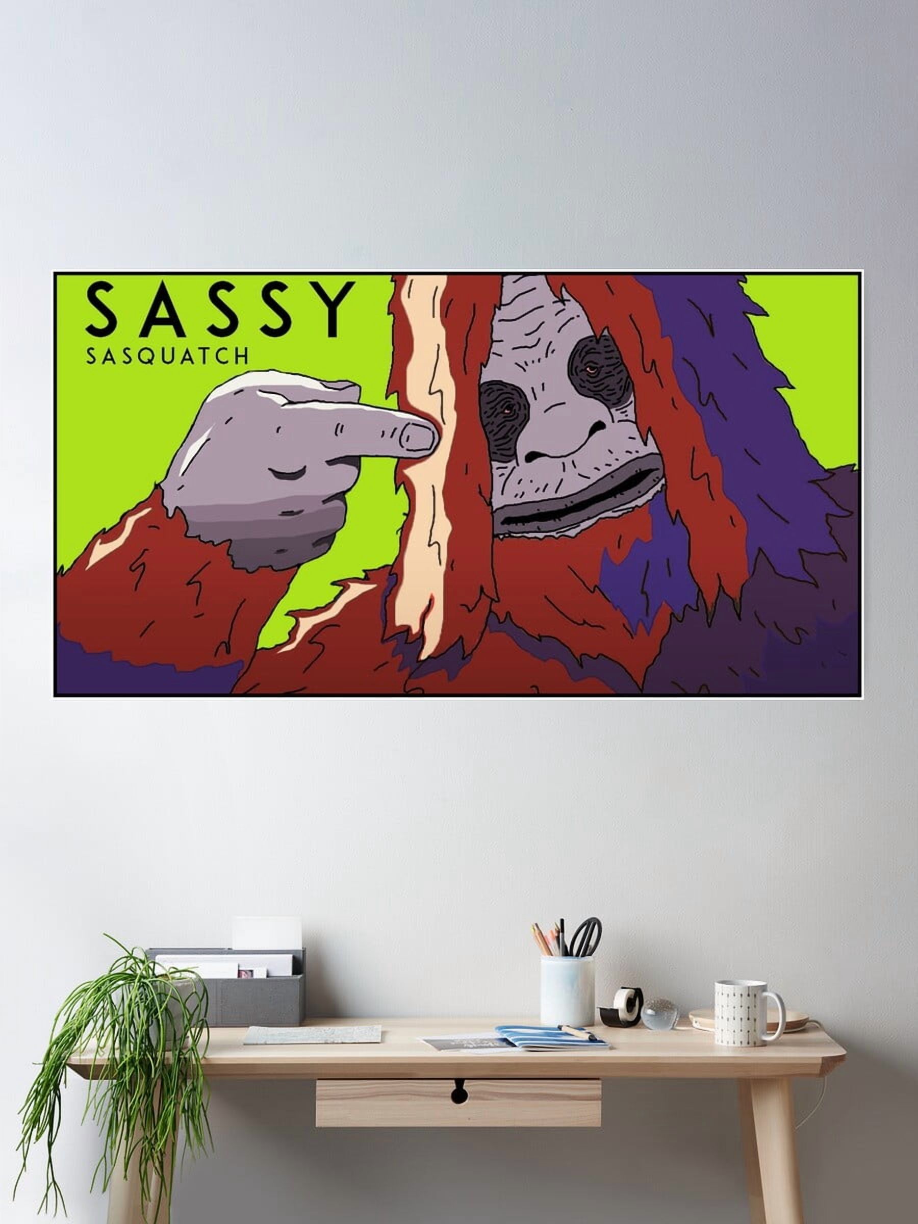 Kna Prints - 1 Pc Poster Sassy The Sasquatch, UNFRAMED-24x36 - Walmart.com