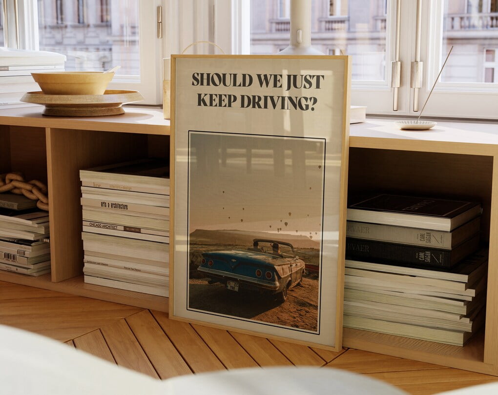 Kna Prints - 1 Pc Poster Should We Just Keep On Driving Digital Print ...