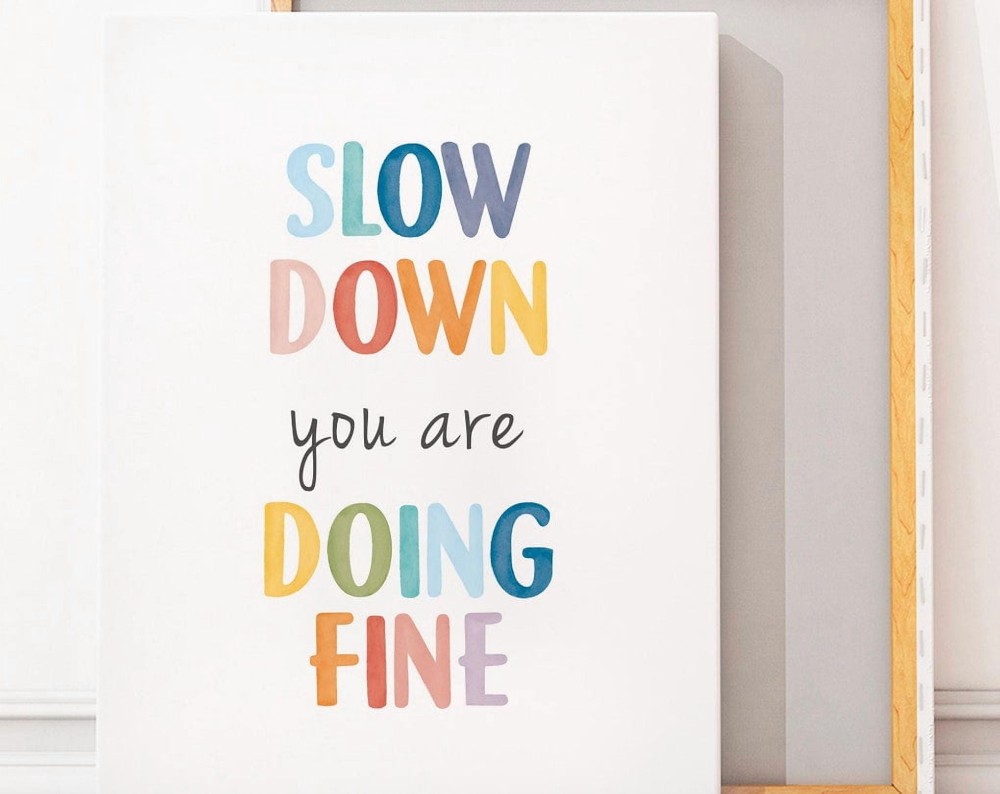 Kna Prints - 1 Pc Poster Slow Down You'Re Doing Fine, Therapy Office ...