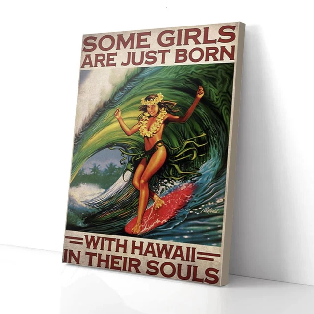 Kna Prints - 1 Pc Poster Some Girls Are Just Born With Hawaii In Their ...