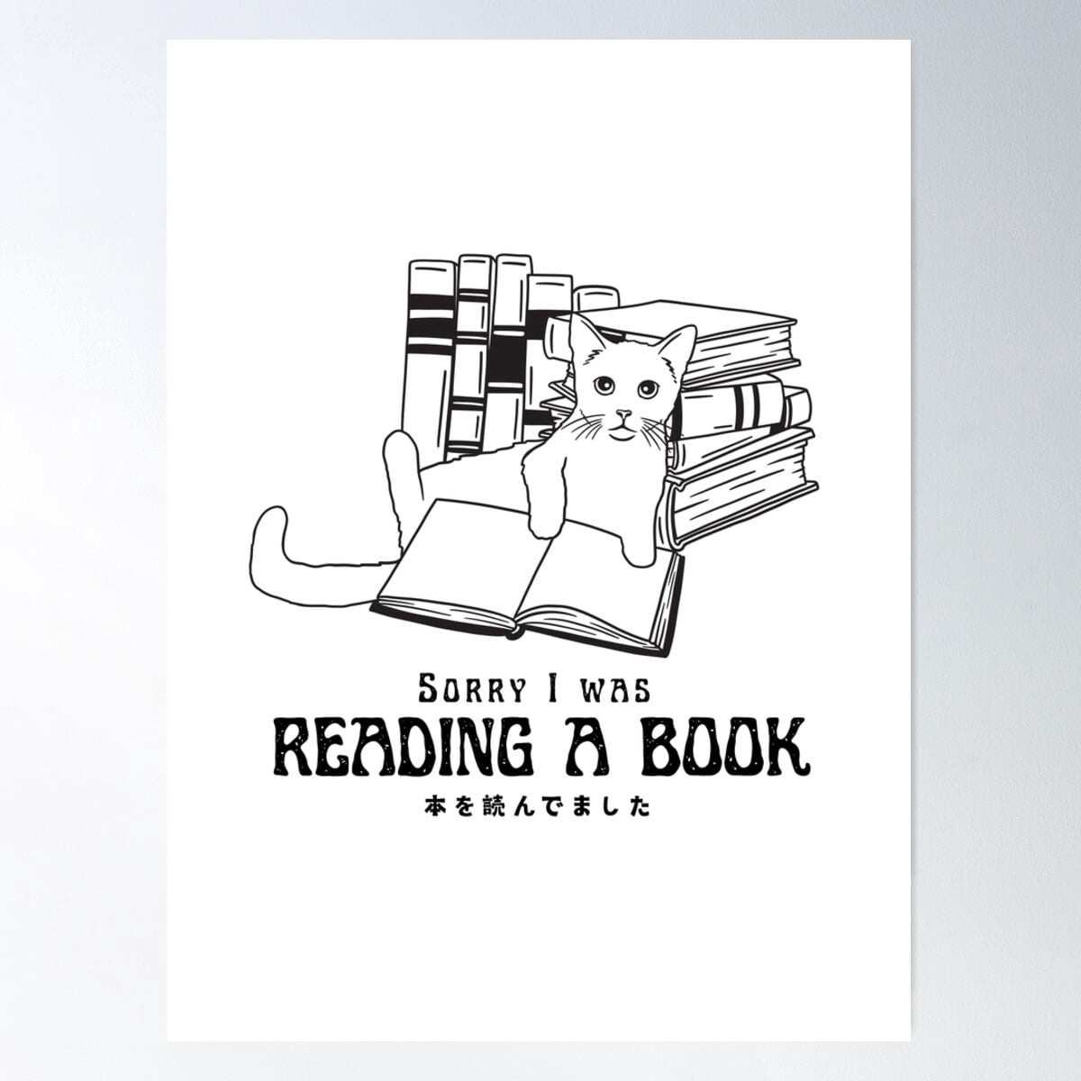 Kna Prints - 1 Pc Poster Sorry I Was Reading White Cat, UNFRAMED-8x12 ...