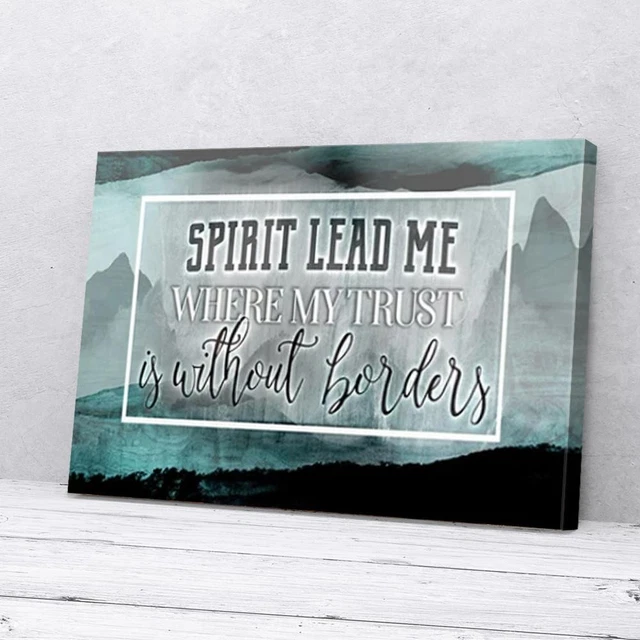 Kna Prints - 1 Pc Poster Spirit Lead Me Where My Trust Is Without ...