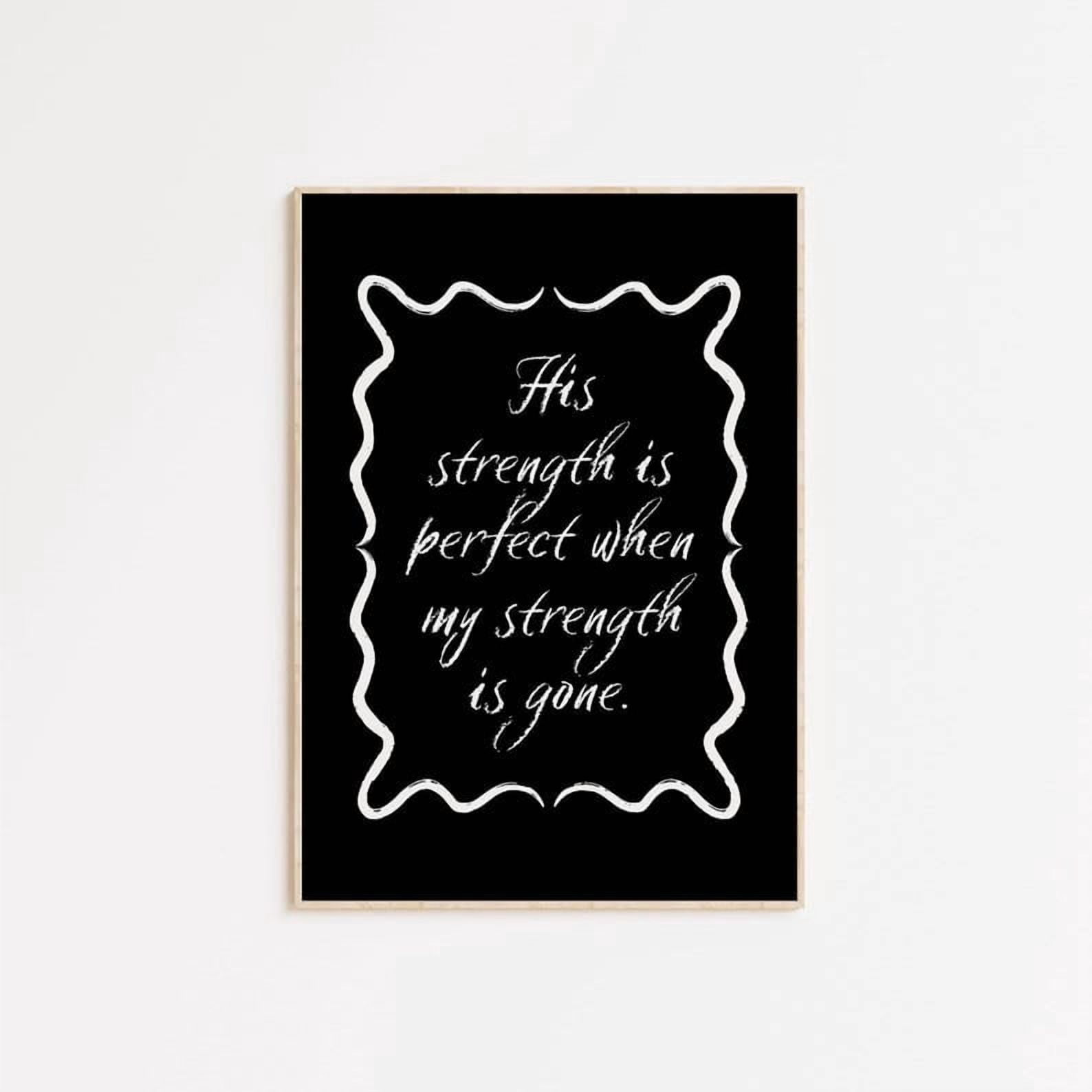 Kna Prints - 1 Pc Poster His Strength Is Perfect Wall Artblack And ...