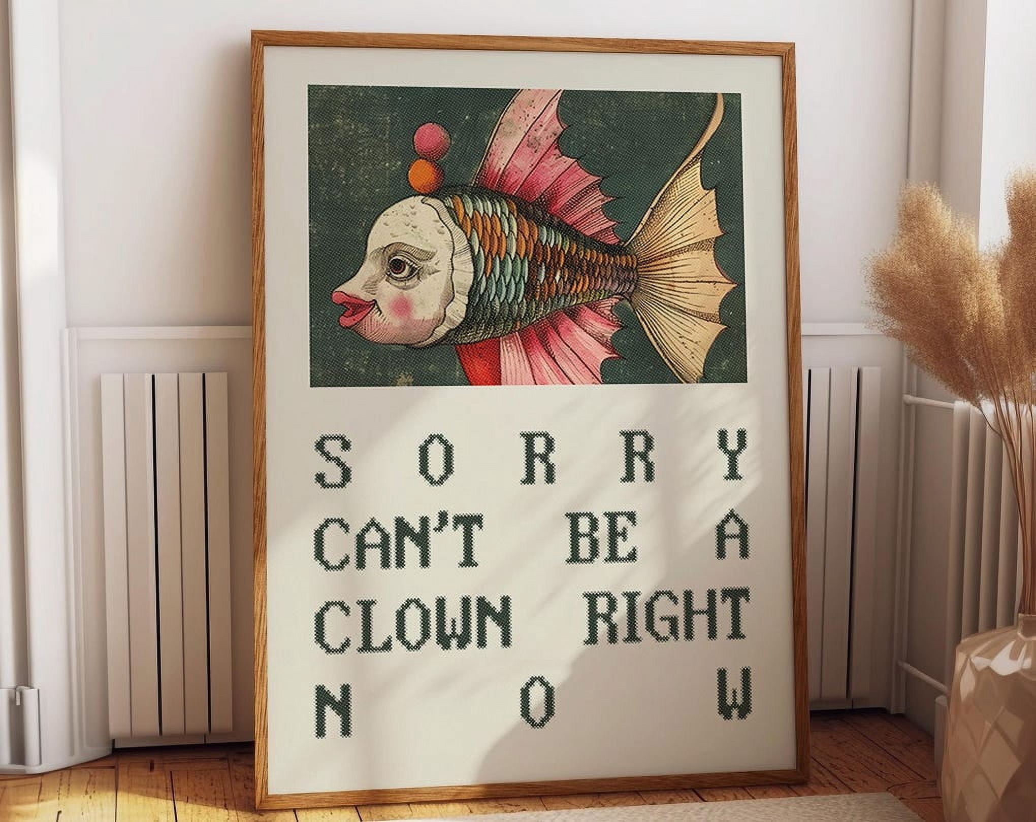 Kna Prints - 1 Pc Poster Surreal Fish Clown Portraitsorry Canâ€™T Be A ...