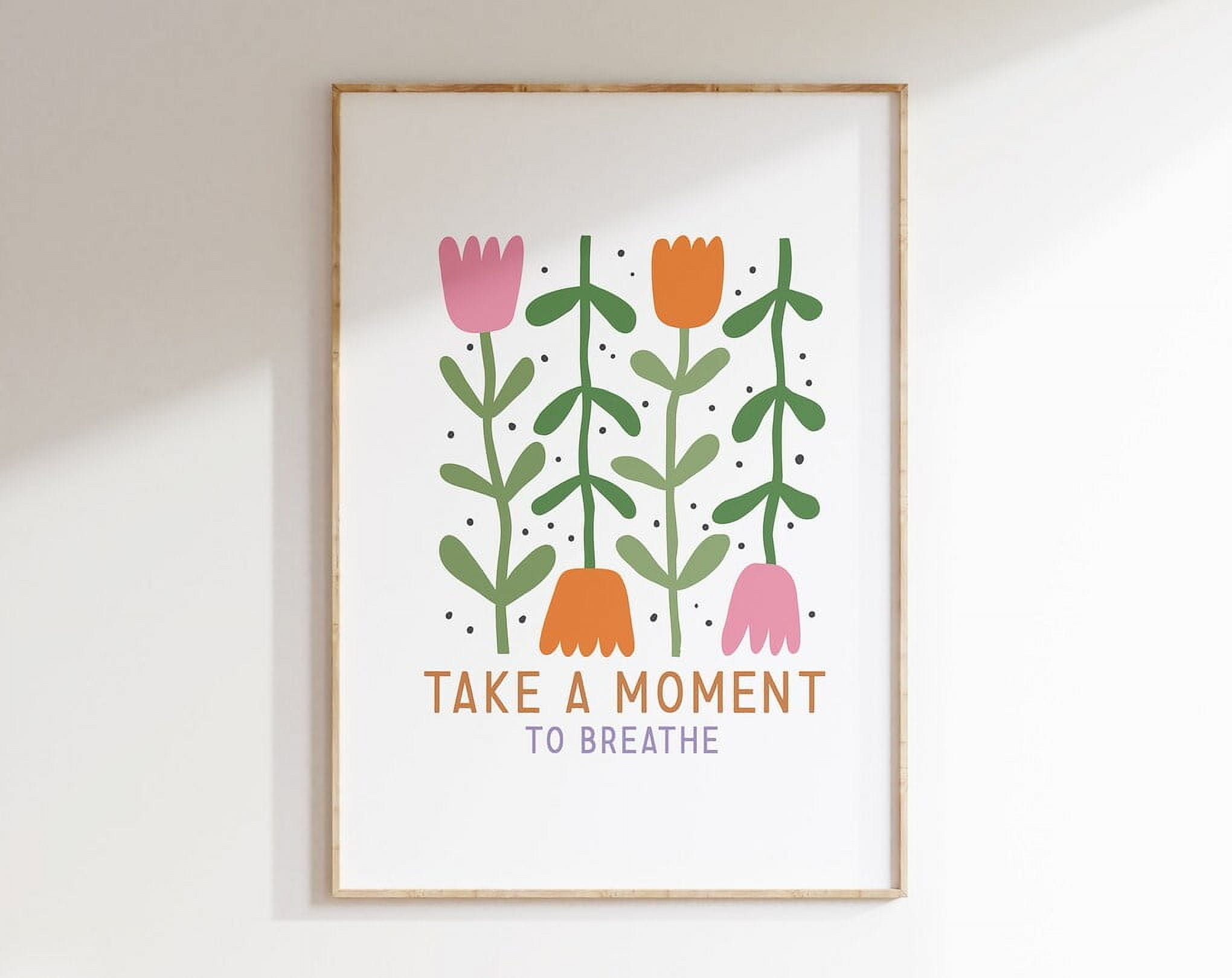 Kna Prints - 1 Pc Poster Take A Moment To Breathe Mindful Flower Market ...