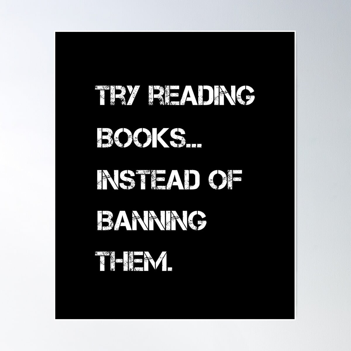 Kna Prints - 1 Pc Poster Try Reading Books, Instead Of Banning Them ...