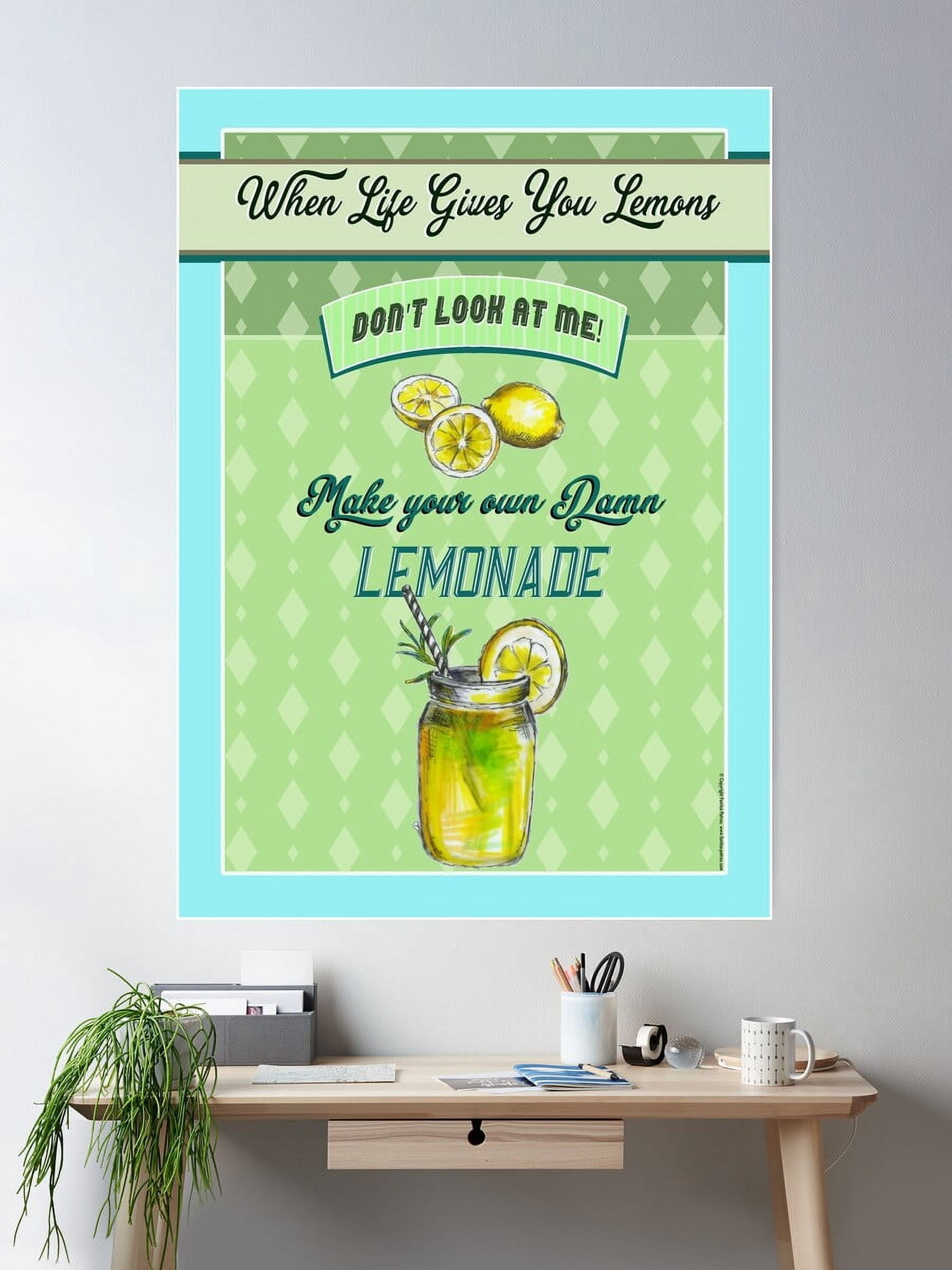 Kna Prints - 1 Pc Poster When Life Gives You Lemons, UNFRAMED-16x24 ...
