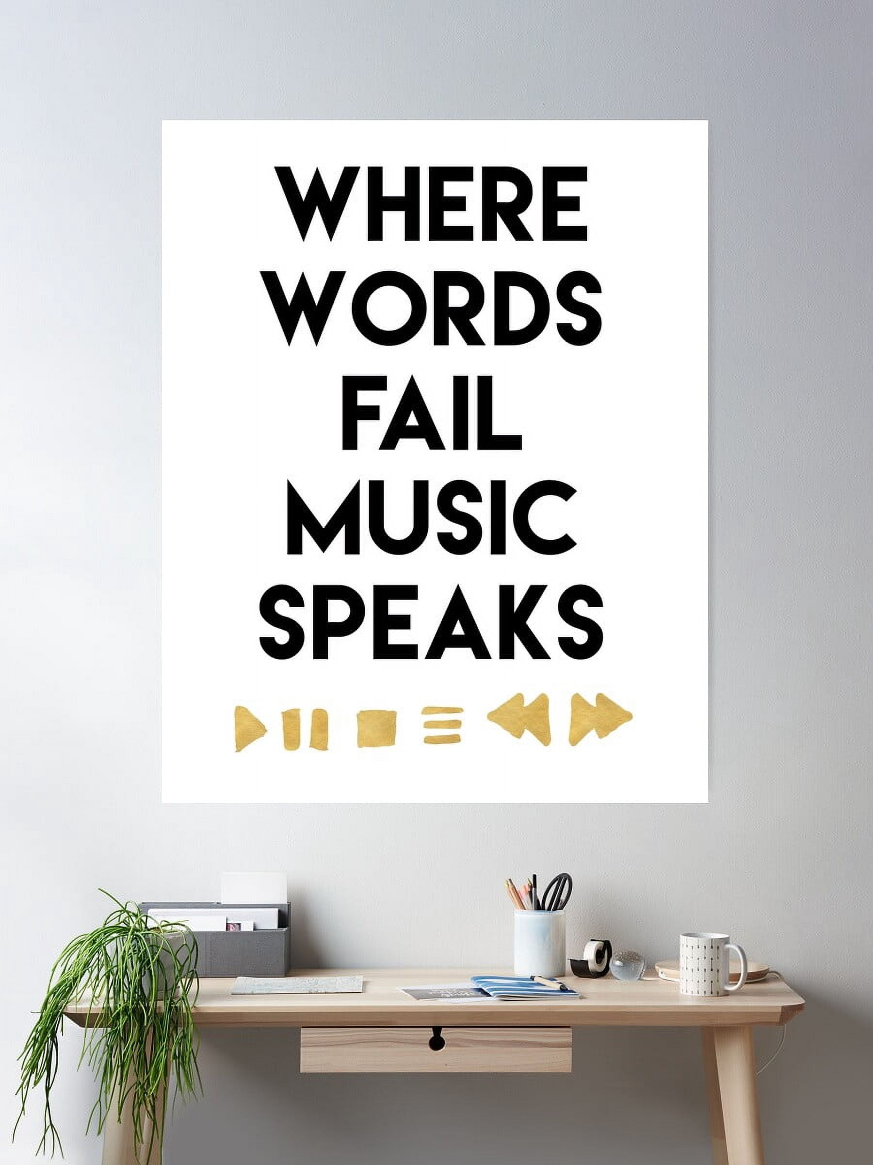 Kna Prints - 1 Pc Poster Where Words Fail Music Speaks Music Quote ...