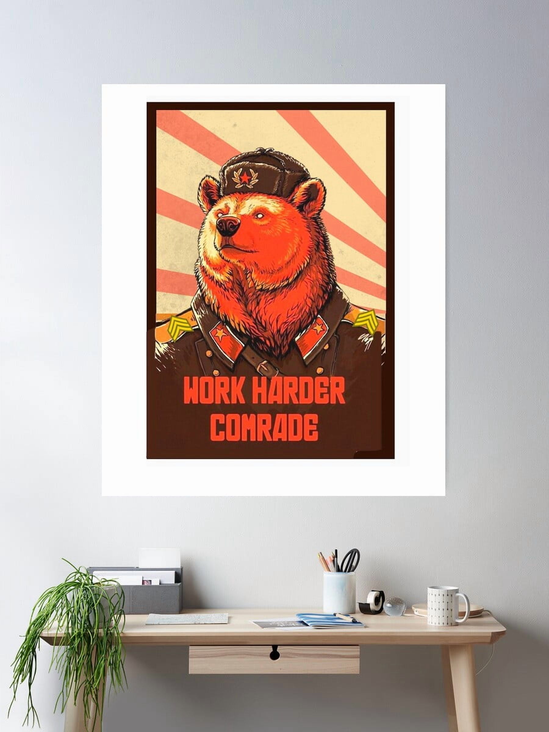 Kna Prints - 1 Pc Poster Work Harder Comrade Russia Soviet Bear Work ...