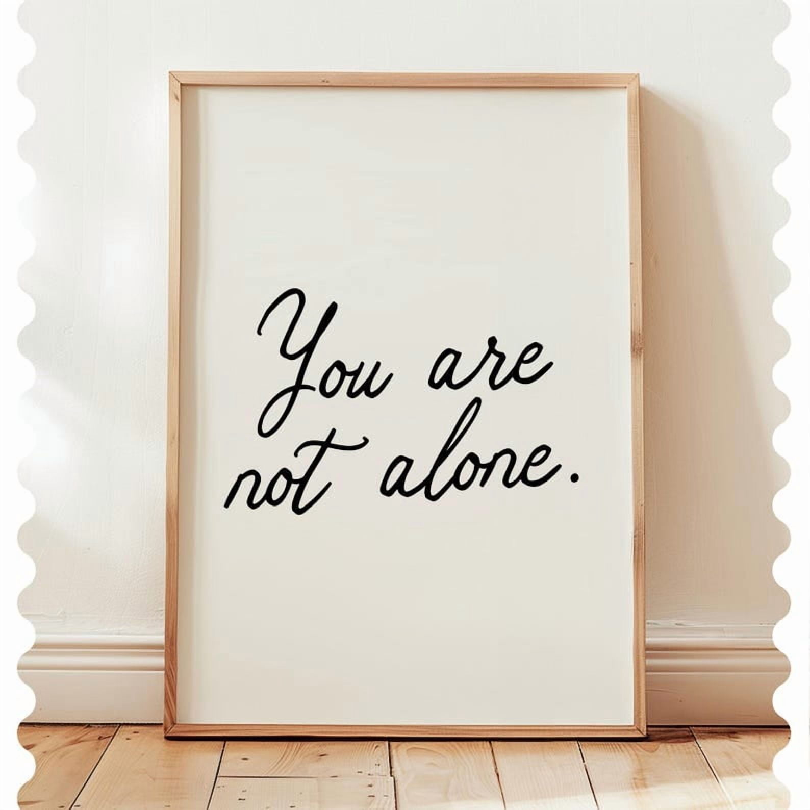 Kna Prints - 1 Pc Poster You Are Not Alone Printinspirational Quote ...