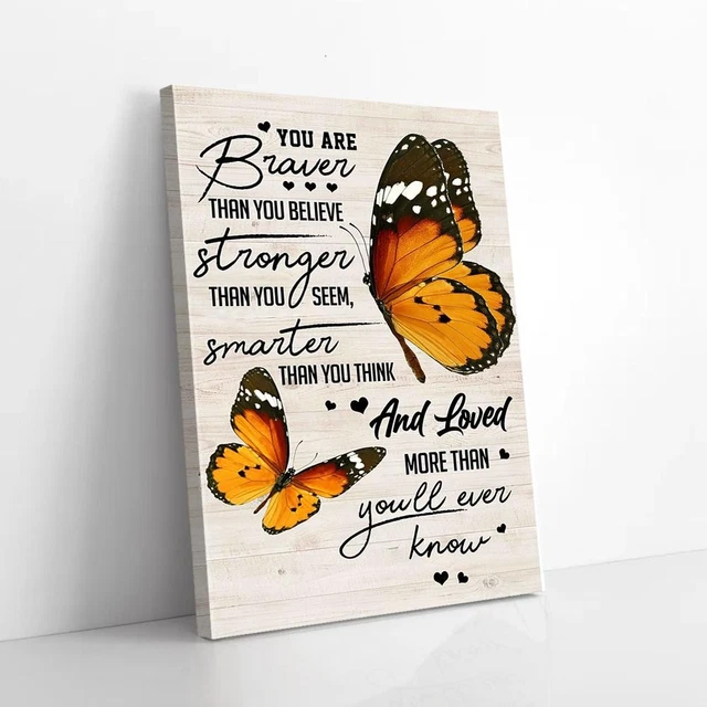 Kna Prints - 1 Pc Poster You Are Braver Stronger Smarter Butterfly ...