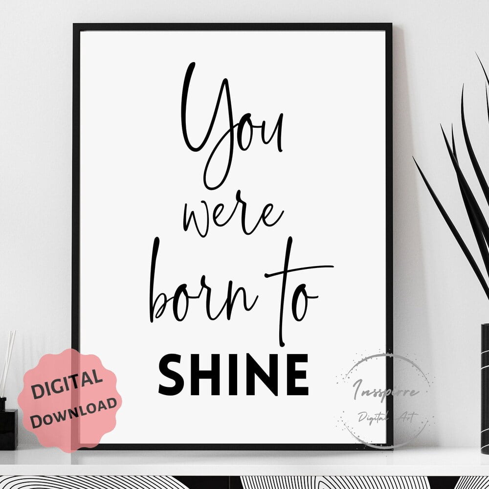 Kna Prints - 1 Pc Poster You Were Born To Shine Printable, Motivational ...