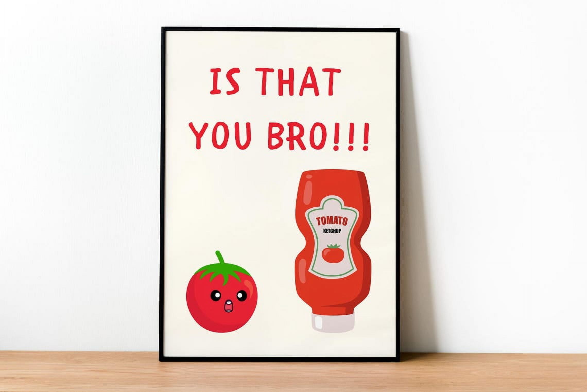 Kna Prints - 1 Pc Poster Is That You Bro Wall Art, Tomato Print, Tomato ...