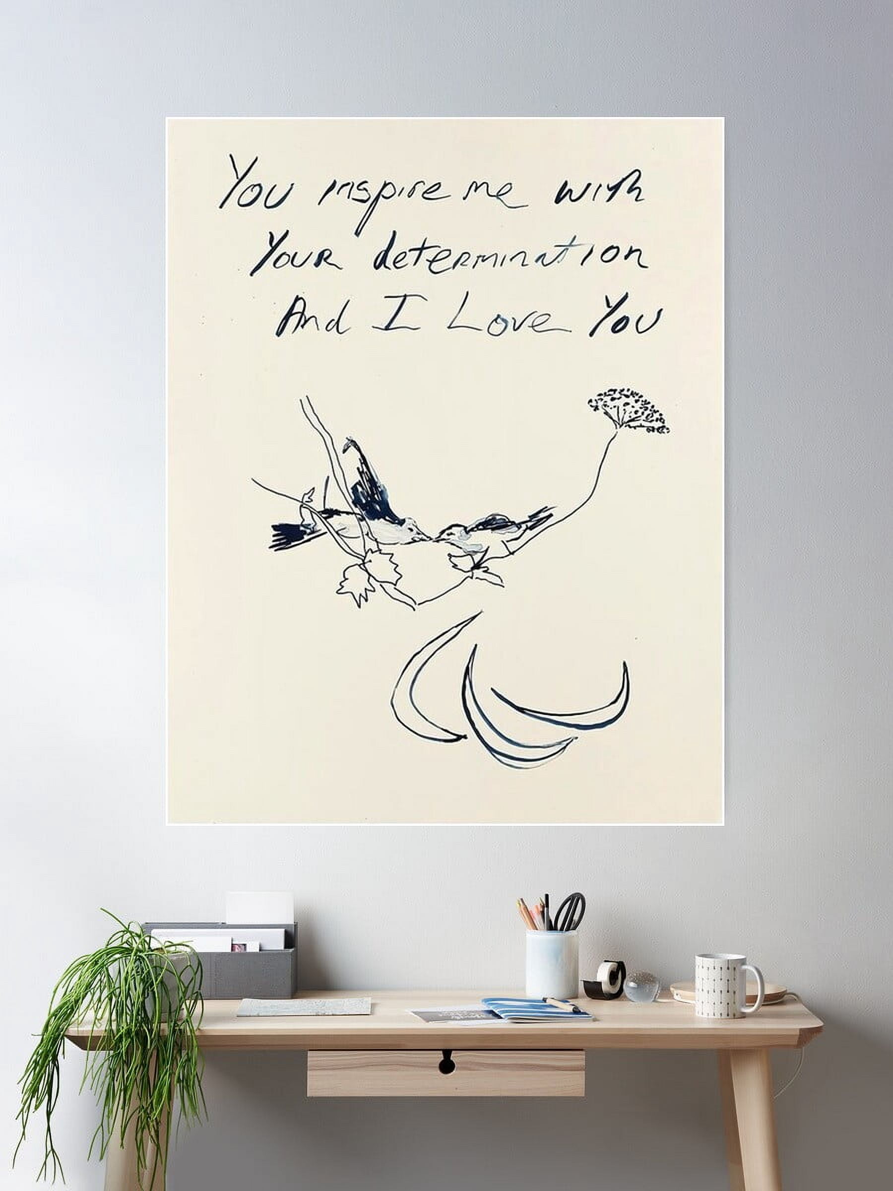 Kna Prints - 1 Pc Poster You Inspire Me With Your Determination And I ...