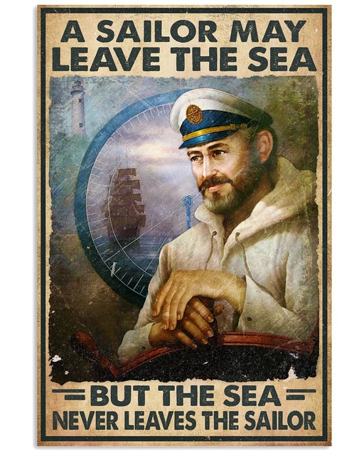 Kna Prints - A Sailor May Leave The Sea But The Sea Never Leaves The ...