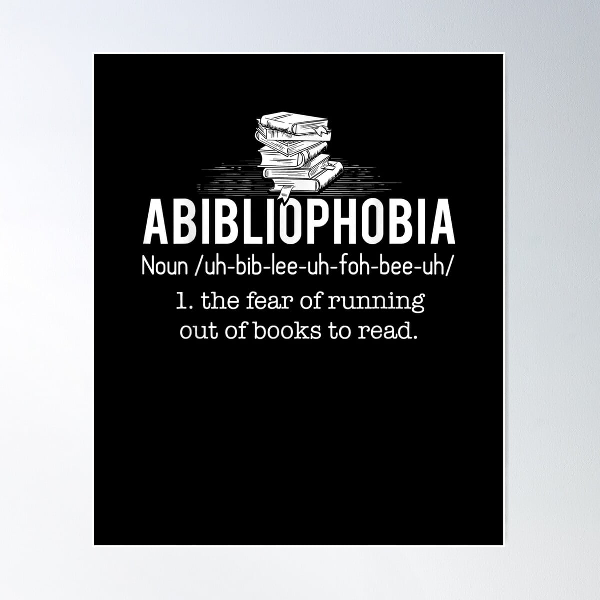Kna Prints - Abibliophobia - Funny Reading Bookworm Reader Gift For ...