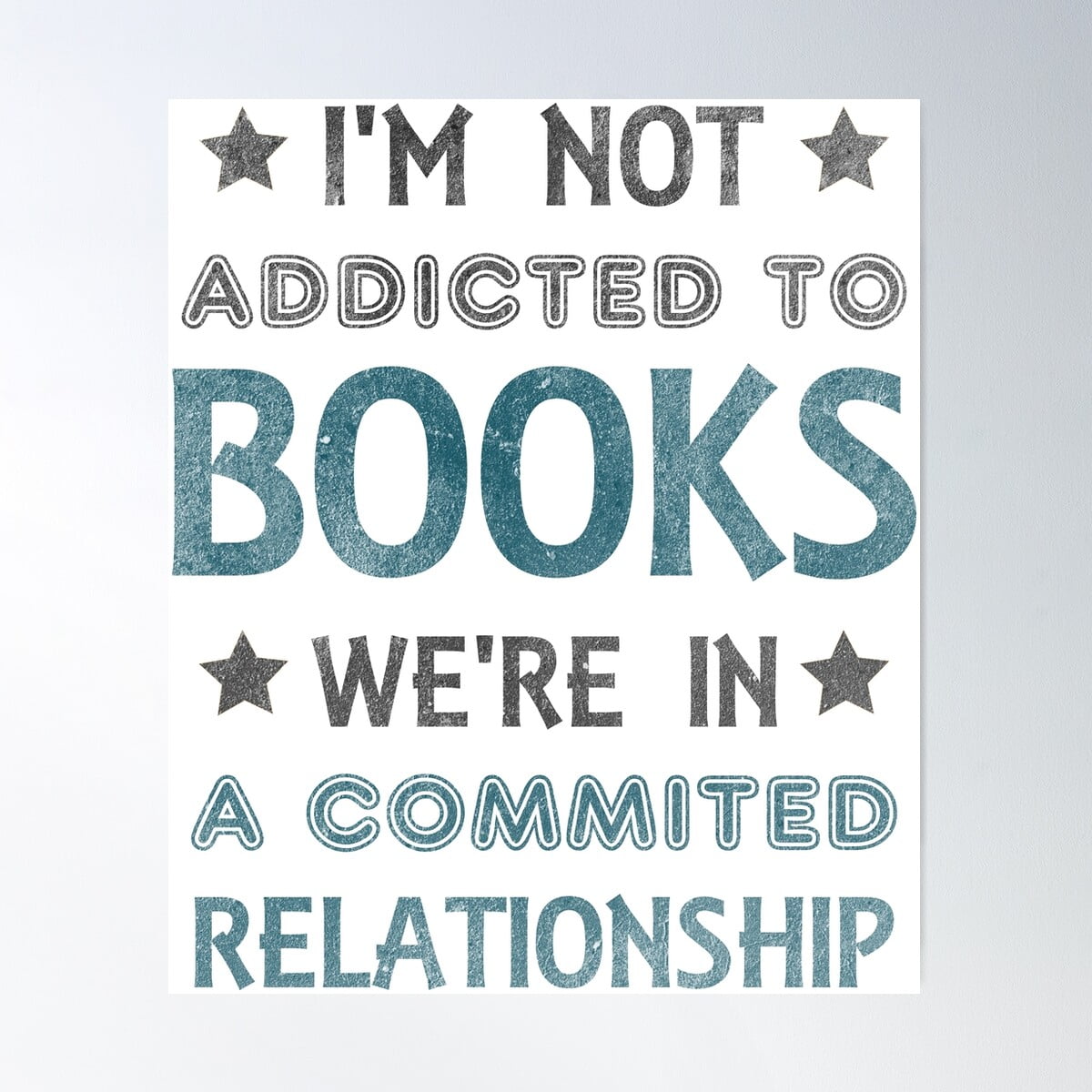 Kna Prints - Addicted To Reading, I'M Not Addicted To Books We'Re In A ...