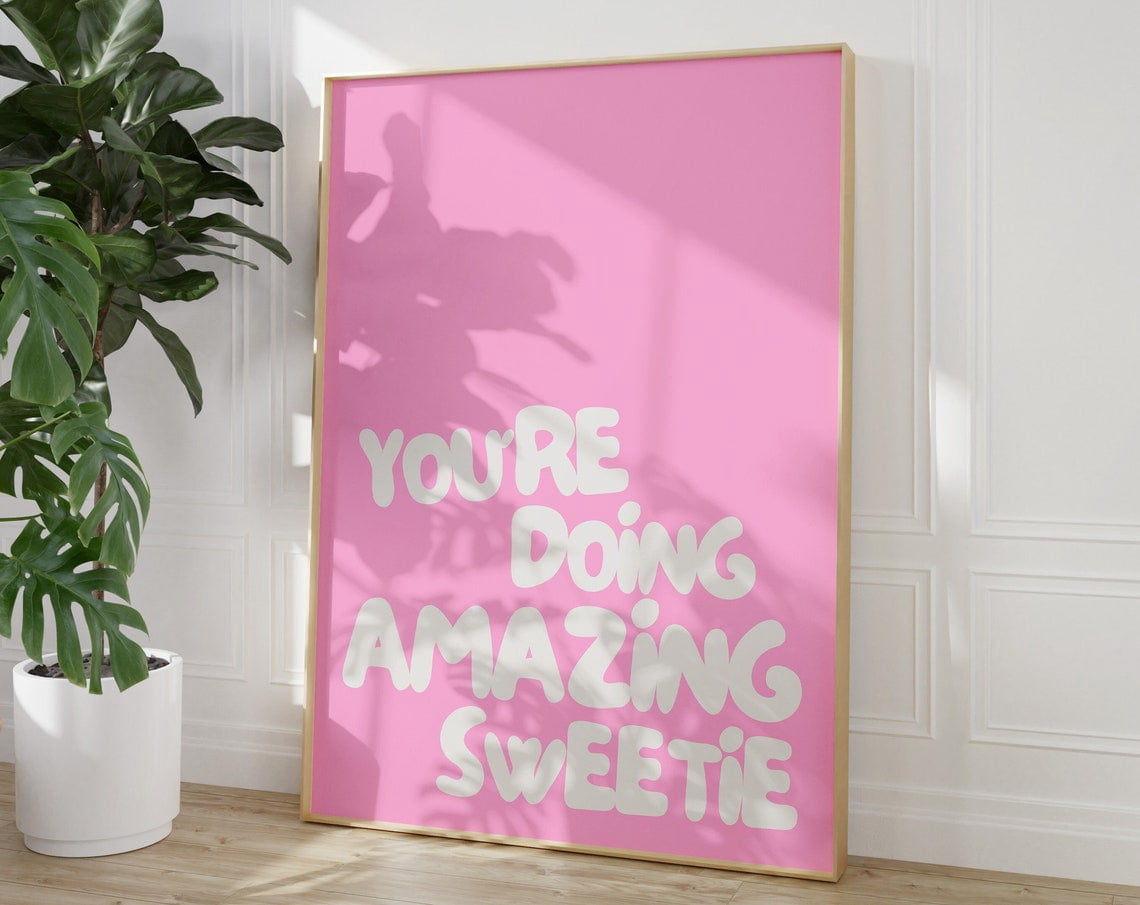 Kna Prints - You'Re Doing Amazing Sweetie Print, Trendy Wall Art, Girly ...