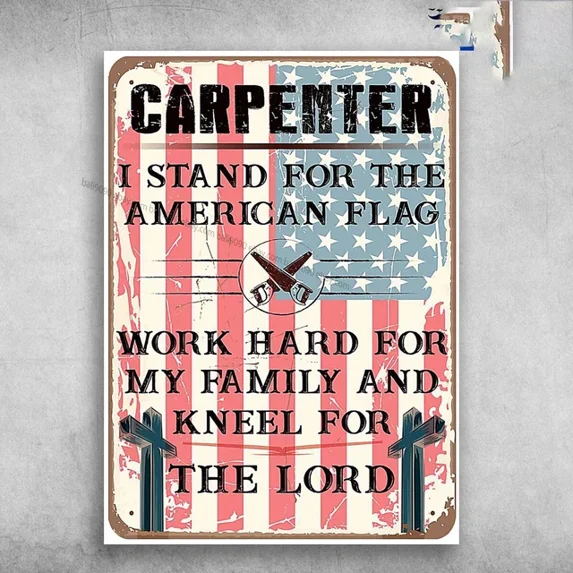 Kna Prints - American Carpenter - Carpenter, I Stand For The American ...