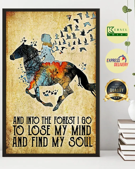 Kna Prints - And Into Theorest I Go To Close My Mind Poster For Home ...