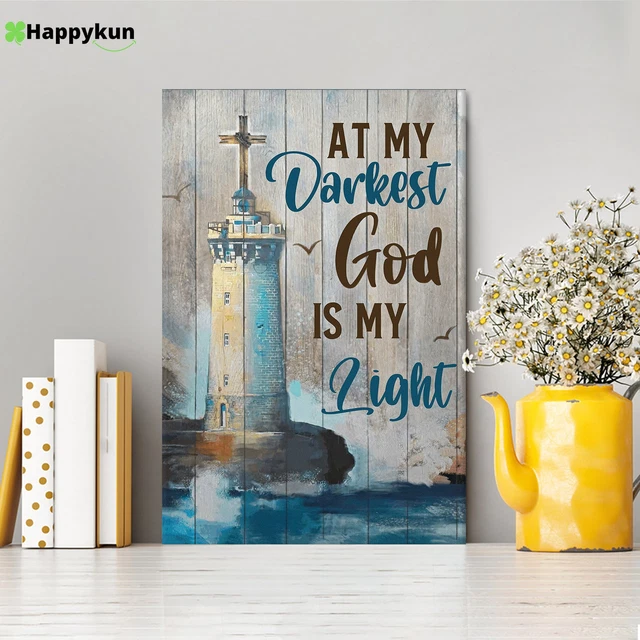 Kna Prints - At My Drakest God Is My Life Lighthouse L Art Christian ...