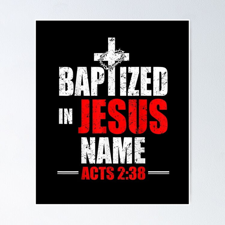 Kna Prints - Baptized In Jesus Name Acts 238 Baptism Jesus Only Poster ...